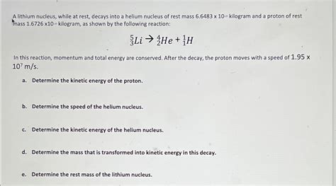 Solved A Lithium Nucleus While At Rest Decays Into A