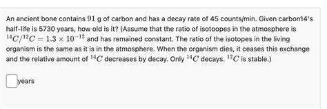 Solved 14c12c13×10 12 ﻿and Has Remained Constant The
