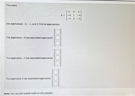 Solved The Matrix A⎣⎡3−8−40120−4−5⎦⎤ Has Eigenvalues −3−1