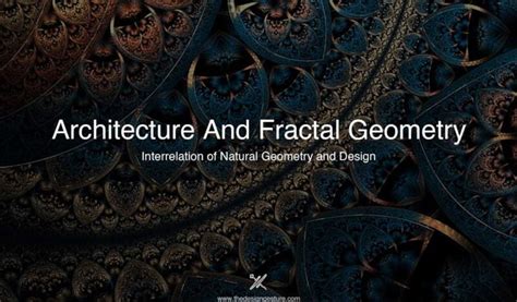 Architecture And Fractal Geometry Interrelation Of Natural Geometry