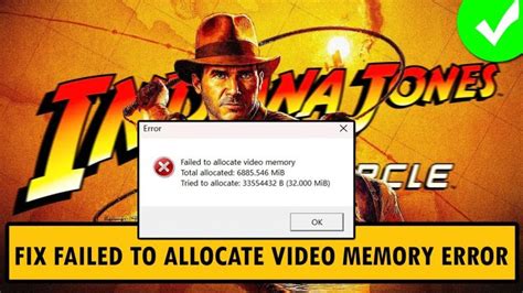 how to fix failed to allocate video memory error in indiana jones and