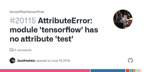 AttributeError Module Tensorflow Has No Attribute Test Issue Tensorflow