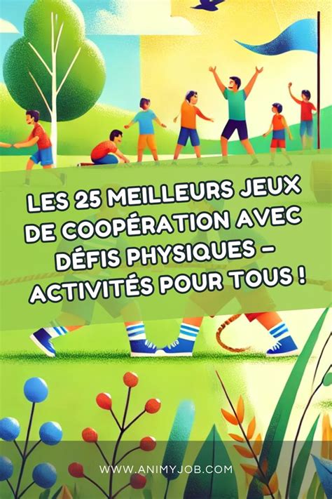Les 25 Meilleurs Jeux De Coopération Avec Défis Physiques Activités Pour Tous Jeux