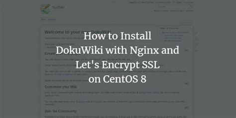 How To Install DokuWiki With Nginx And Let S Encrypt SSL On CentOS