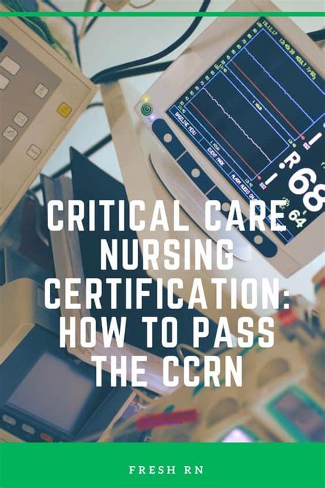 Critical Care Nursing Certification How To Pass The Ccrn Exam Freshrn