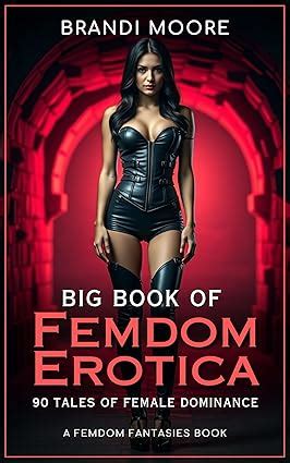 Big Book Of Femdom Erotica 90 Tales Of Female Dominance
