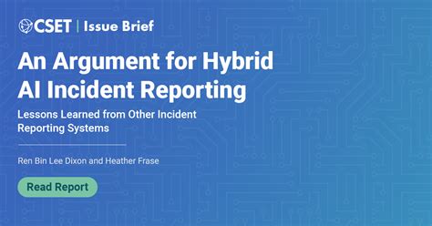 An Argument For Hybrid Ai Incident Reporting Center For Security And