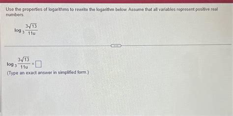 solved use the properties of logarithms to rewrite the