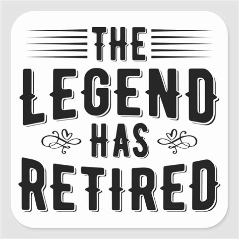 Retirement Ts The Legend Has Retired Square Sticker