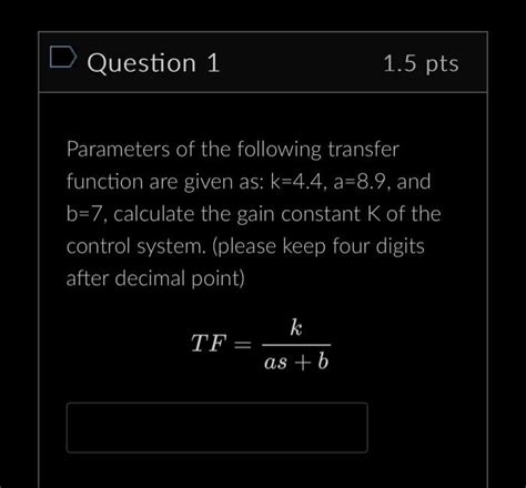 Solved Parameters Of The Following Transfer Function Are