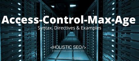 Access Control Max Age Access Control
