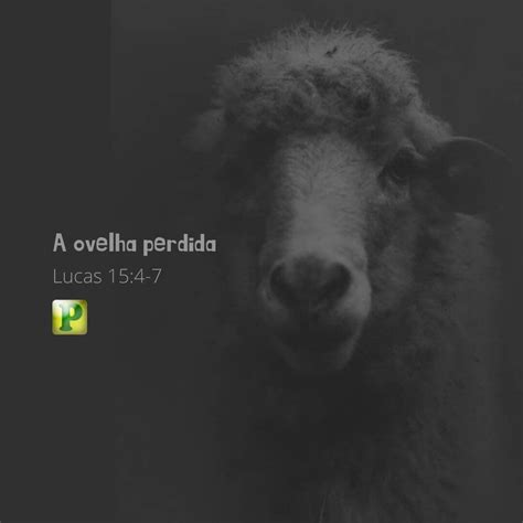 A Ovelha Perdida Lucas 15 4 7 Ovelha Perdida Citações Bíblicas Ovelha