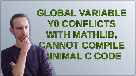 Global Variable Y0 Conflicts With Mathlib Cannot Compile Minimal C Code Youtube