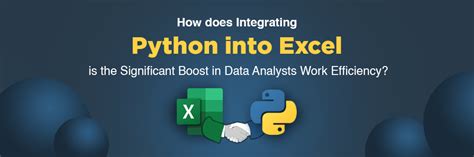 How Does Integrating Python Into Excel Is The Significant Boost In Data Analysts Work Efficiency