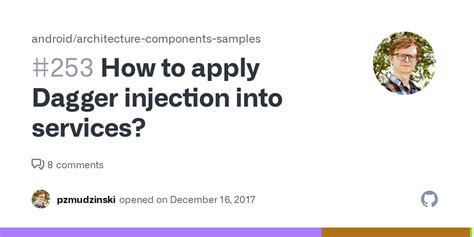 How To Apply Dagger Injection Into Services · Issue 253 · Android