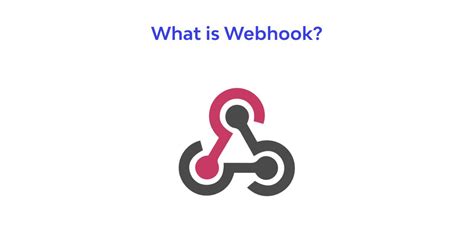 Have You Ever Heard About Webhooks How Do They Play A Pivotal Role In