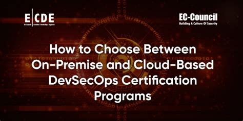 Understanding On Premise Vs Cloud Based DevSecOps Certification EC Council