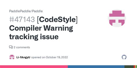 CodeStyle Compiler Warning Tracking Issue Issue PaddlePaddle Paddle GitHub