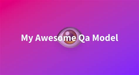 my awesome qa model a hugging face space by tuantq6