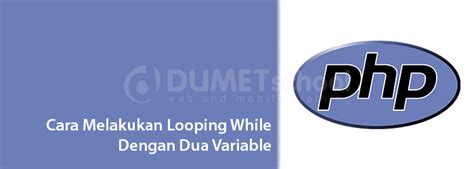 Cara Melakukan Looping While Dengan Dua Variable