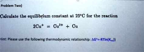 Solved Calculate The Equilibrium Constant At 25Â°c For The Reaction