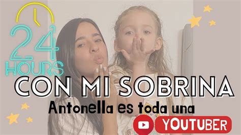 24 Horas Con Mi Sobrina De 5 AÑos 😱😬 Es Toda Una Estrella De Las