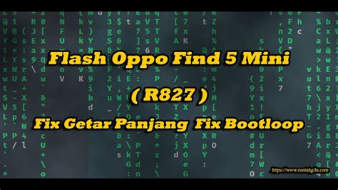 flash oppo find 5 mini r827 fix getar panjang fix bootloop fix getar