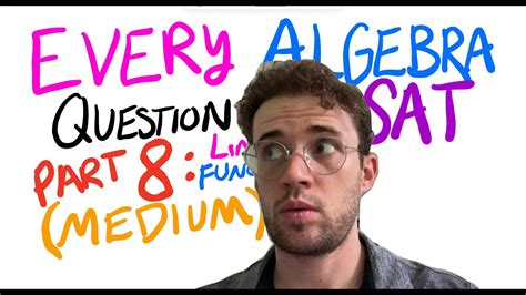 Every Sat Algebra Question Part 8 Linear Functions Medium Youtube