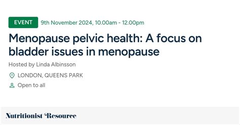 Menopause Pelvic Health A Focus On Bladder Issues In Menopa Nutritionist Resource