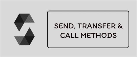 Understanding Send Transfer And Call In Solidity A Comprehensive