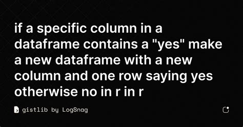 Gistlib If A Specific Column In A Dataframe Contains A Yes Make A New Dataframe With A New