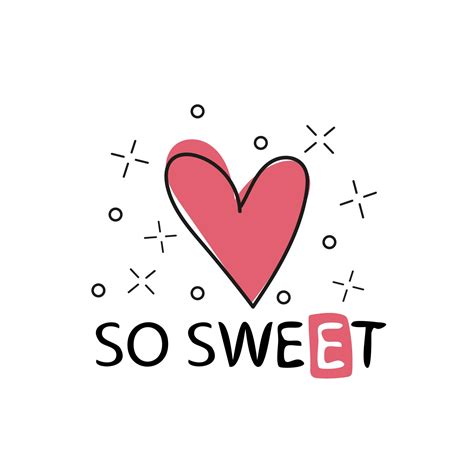So Sweet Hand Drawn Romantic Quote Excellent For Print Greeting