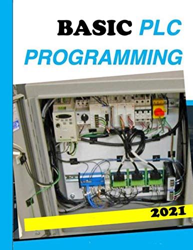 BASIC PLC PROGRAMMING A Practical Guide To Ladder Logic Of Ladder
