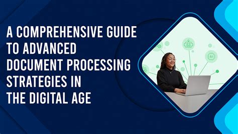 A Comprehensive Guide To Advanced Document Processing Strategies In The Digital Age By