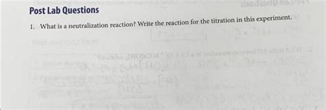 Solved Post Lab Questions What Is A Neutralization Chegg
