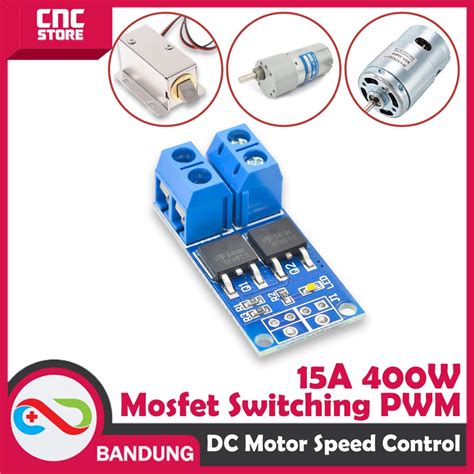 jual mosfet power switching pwm 15a 400w 5v 36v dc motor speed control