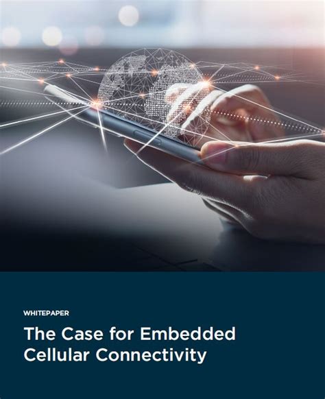 The Case For Embedded Cellular Connectivity Iot M2m Council