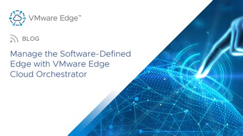 Vmware Edge Cloud Orchestrator