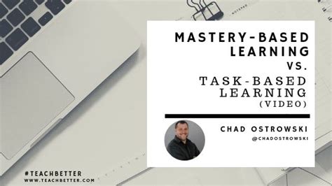 Mastery Based Learning Vs Task Based Learning