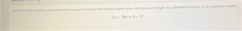 Solved Solve The Linear Equation Using Equivalent Equations