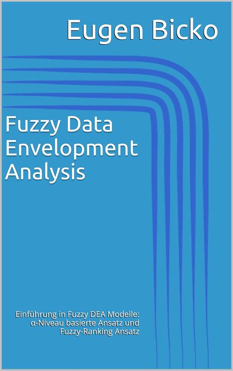 Fuzzy Data Envelopment Analysis Einführung In Fuzzy Dea