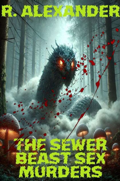 The Sewer Beast Sex Murders By R Alexander Ebook Barnes And Noble®
