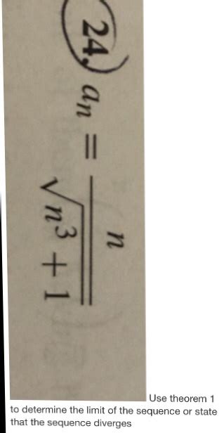 Solved Use Theorem 1 To Determine The Limit Of The Sequence