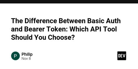 the difference between basic auth and bearer token which api tool