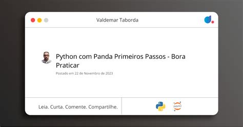 Python Com Panda Primeiros Passos Bora Praticar Valdemar Taborda Python Jupyter Dio
