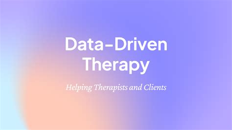 The Importance Of Data Driven Therapy For Better Outcomes