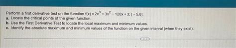 Solved Preform A First Dervative Test On The Function