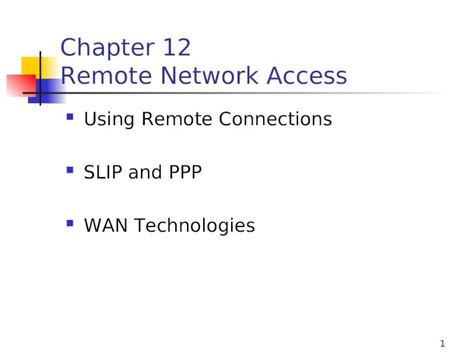 Ppt 1 Chapter 12 Remote Network Access Using Remote Connections Slip And Ppp Wan Technologies