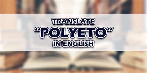 Polyeto In English Translate “polyeto” In English