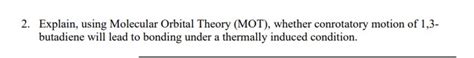 Solved 2 Explain Using Molecular Orbital Theory Mot